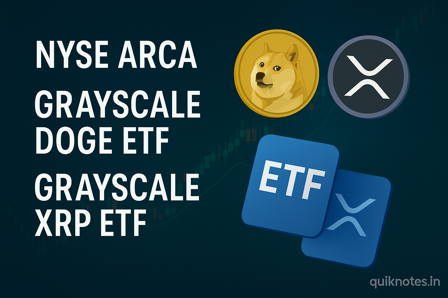 Grayscale Investments to Launch Altcoin Spot ETFs for DOGE and XRP on NYSE Arca Tomorrow